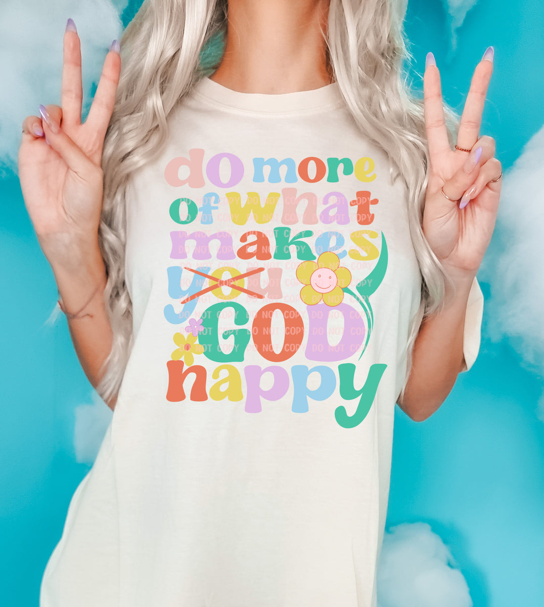 Do More Of What Makes God Happy - DTF – Krafty Korner Supplies