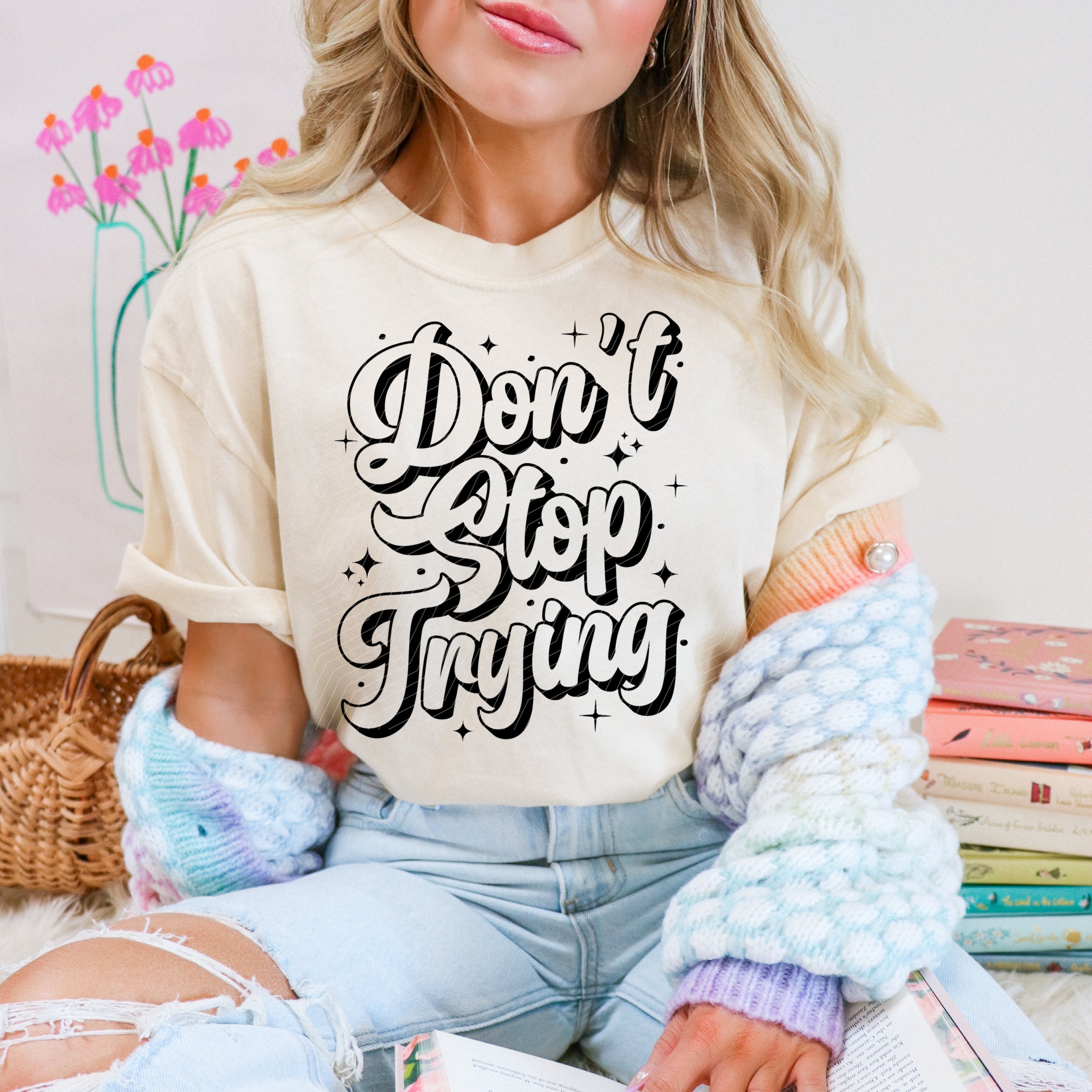 Don't Stop Trying - DTF Transfer – Krafty Korner Supplies