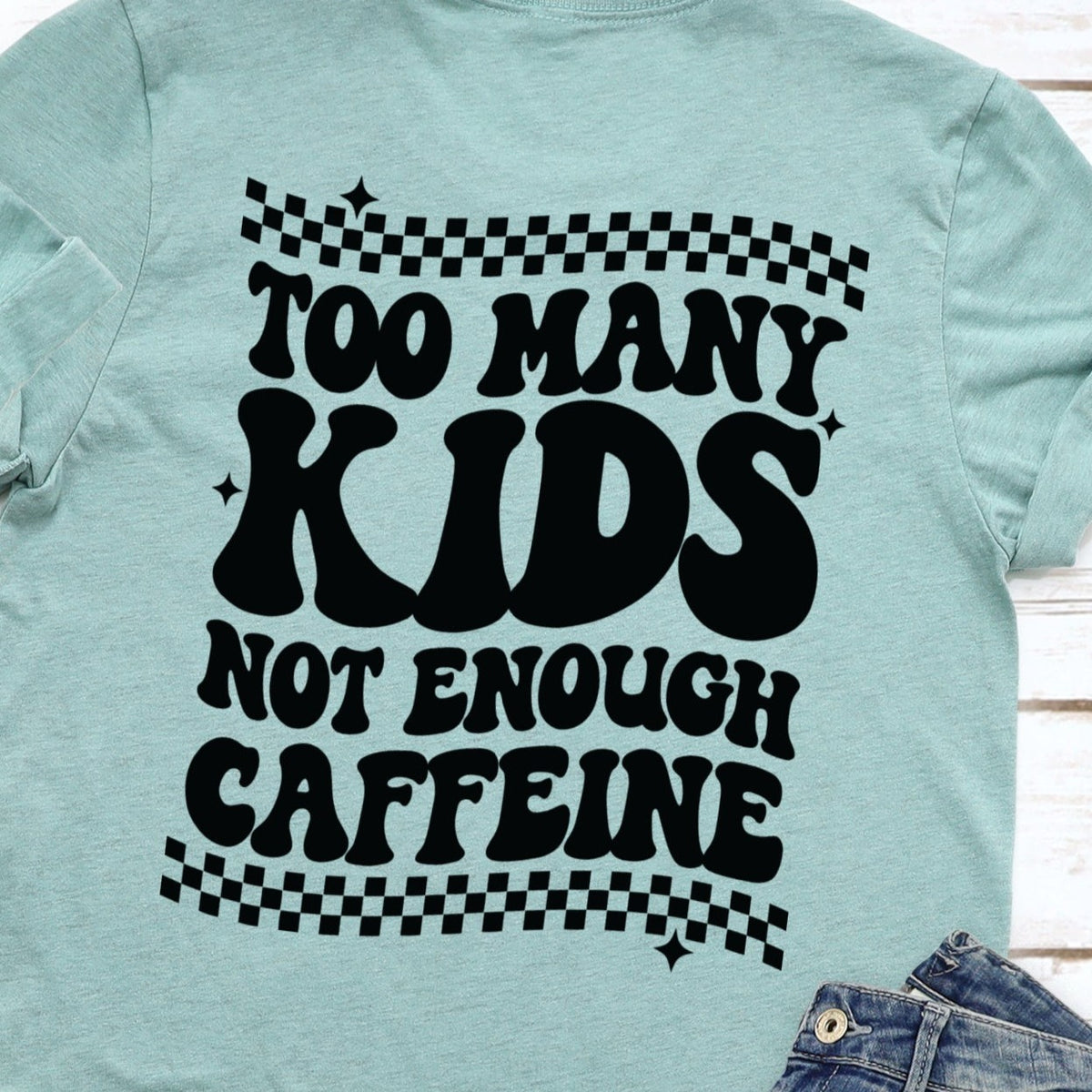 Too Many Kids - Screen Print Transfer – Krafty Korner Supplies